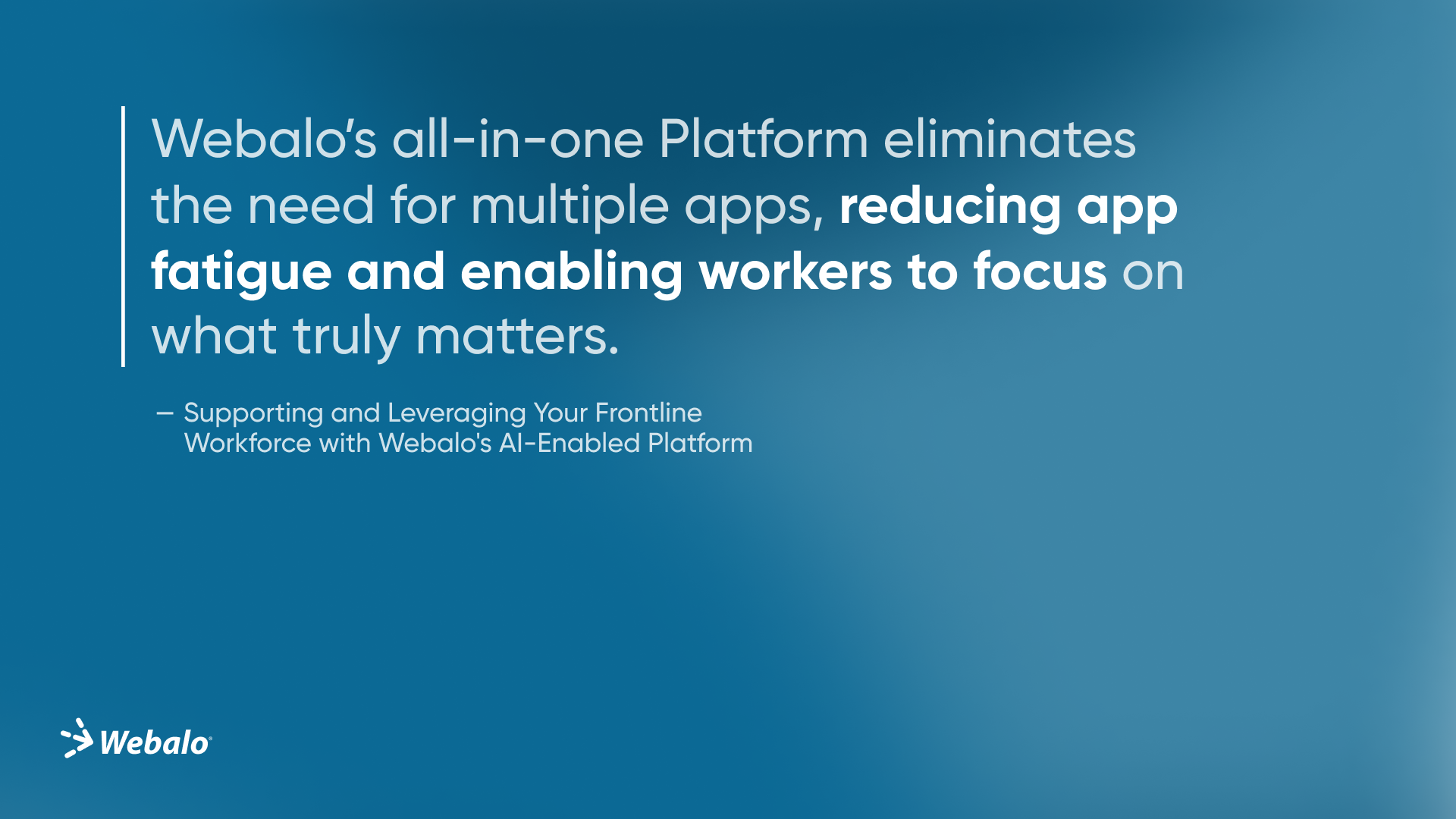 Supporting and Leveraging Your Frontline Workforce with Webalo's AI-Enabled Platform